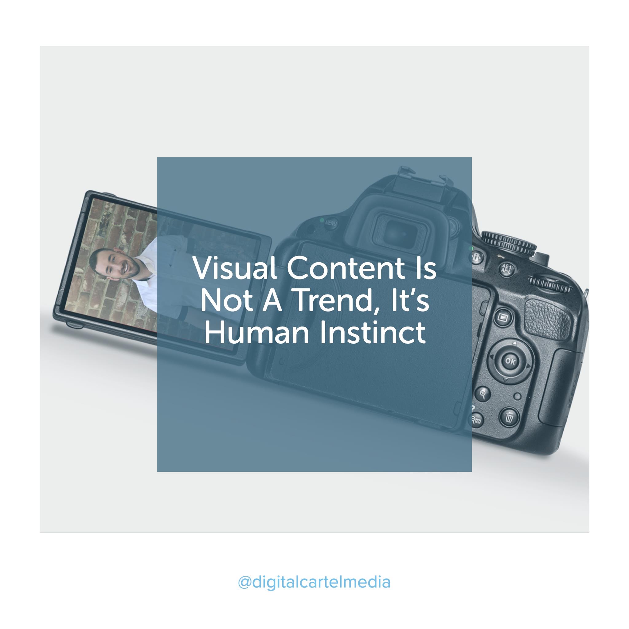 Visual Content Is Not A Trend It’s Human Instinct