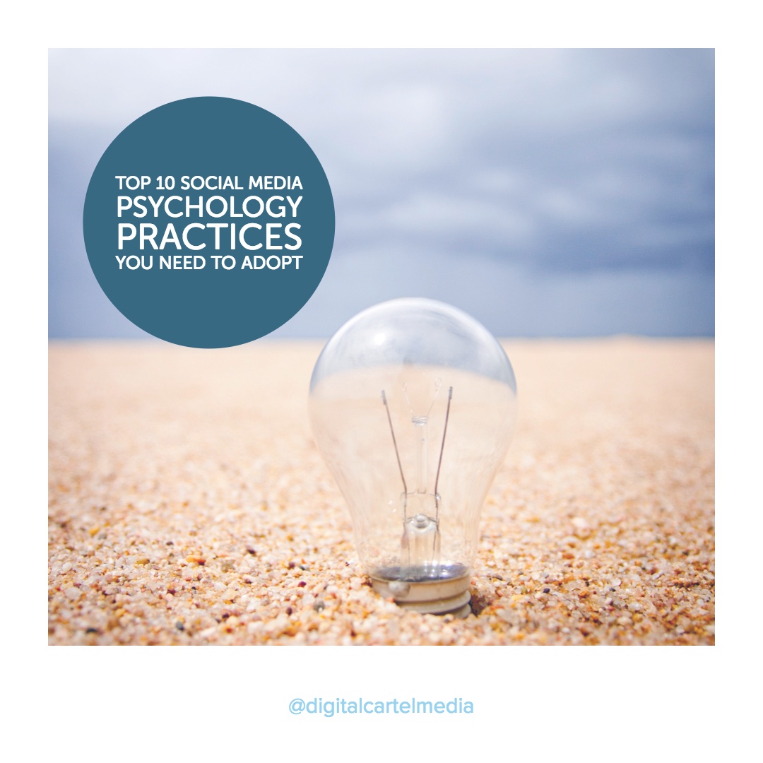 Top Social Media Psychology Practices – Digital Cartel Media