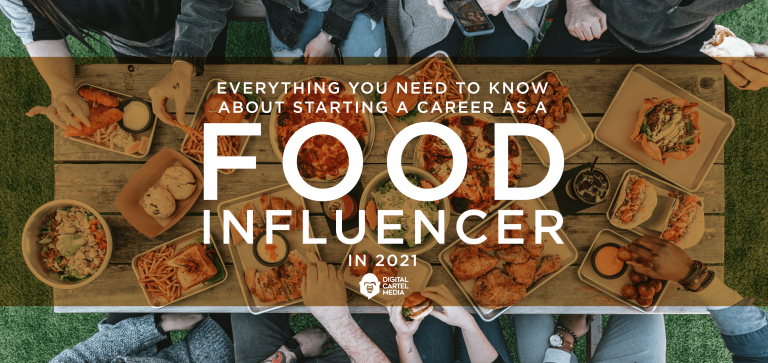 Becoming a Food Influencer: Complete Guide 2021 - Digital Cartel Media